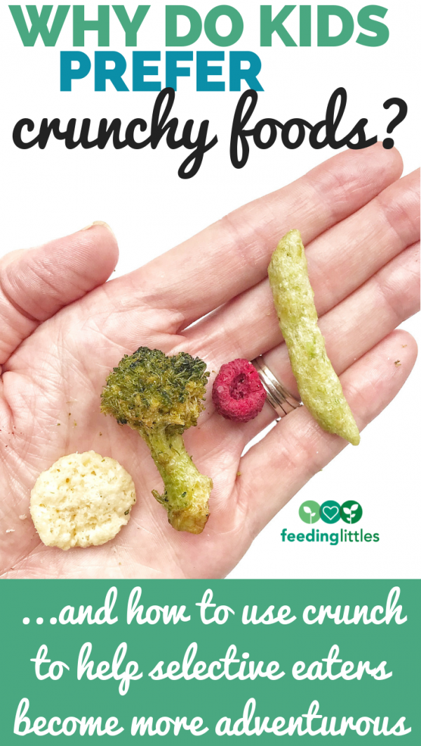 Why do kids like crunchy foods? – Feeding Littles
